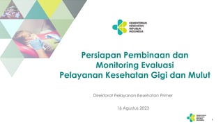 Bahan PPT Persiapan Monitoring dan Evaluasi Gigi dan Mulut 2023.pdf