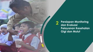 Bahan PPT Persiapan Monitoring dan Evaluasi Gigi dan Mulut 2023.pdf