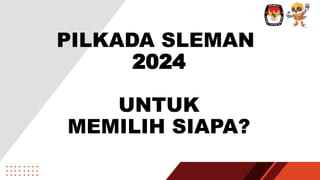 Materi Bahan Sosialisasi Pilkada 2024.pptx