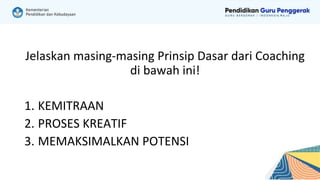 Bahan Tayang Lokakarya 04 PGP_Penguatan Praktik Coaching.pptx
