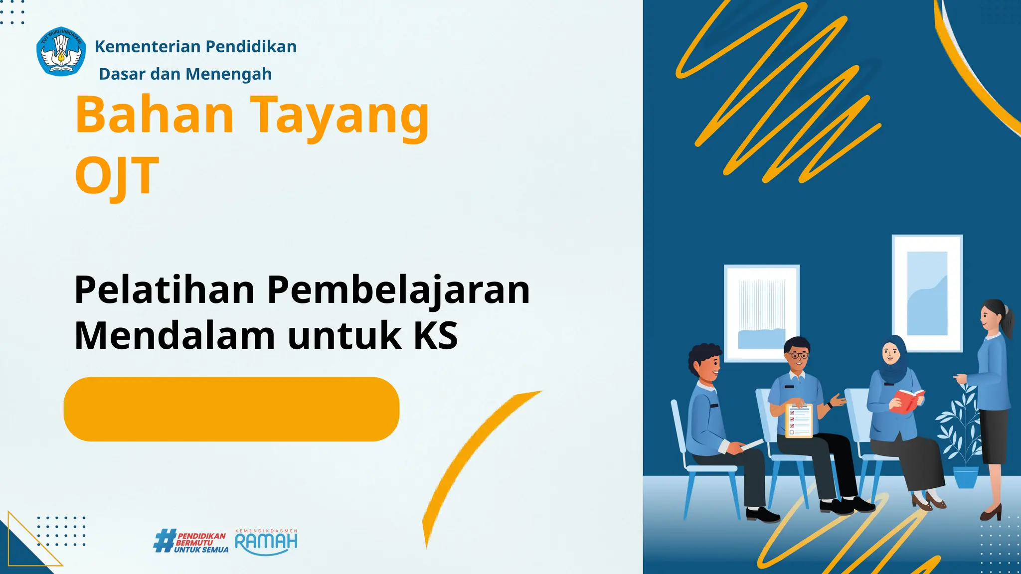 Bahan Tayang OJT Pembelajaran Mendalam KS | PPTX