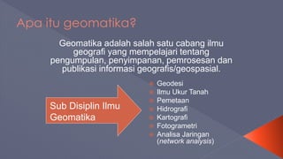 Geomatika di Kementerian Pekerjaan Umum | PPTX
