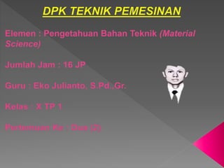 BAHAN TEKNIK Pertemuan 1.pptx