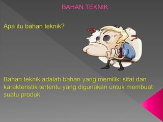 BAHAN TEKNIK Pertemuan 1.pptx