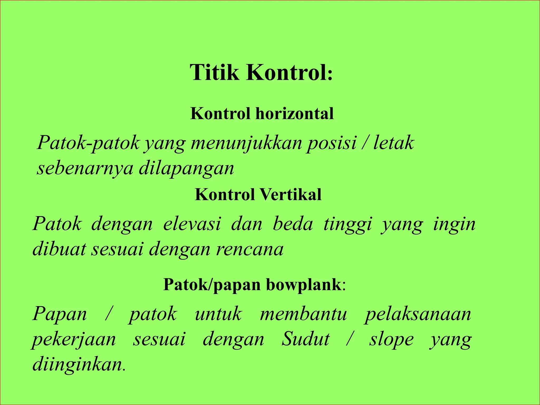 Pengukuran kembali setelah tahap perencanaan yang dilakukan pada tahap ...