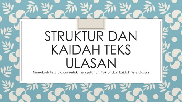 bahasa indonesia struktur dan kaidah teks ulasan | PPT bahasa indonesia struktur dan kaidah teks ulasan | PPT