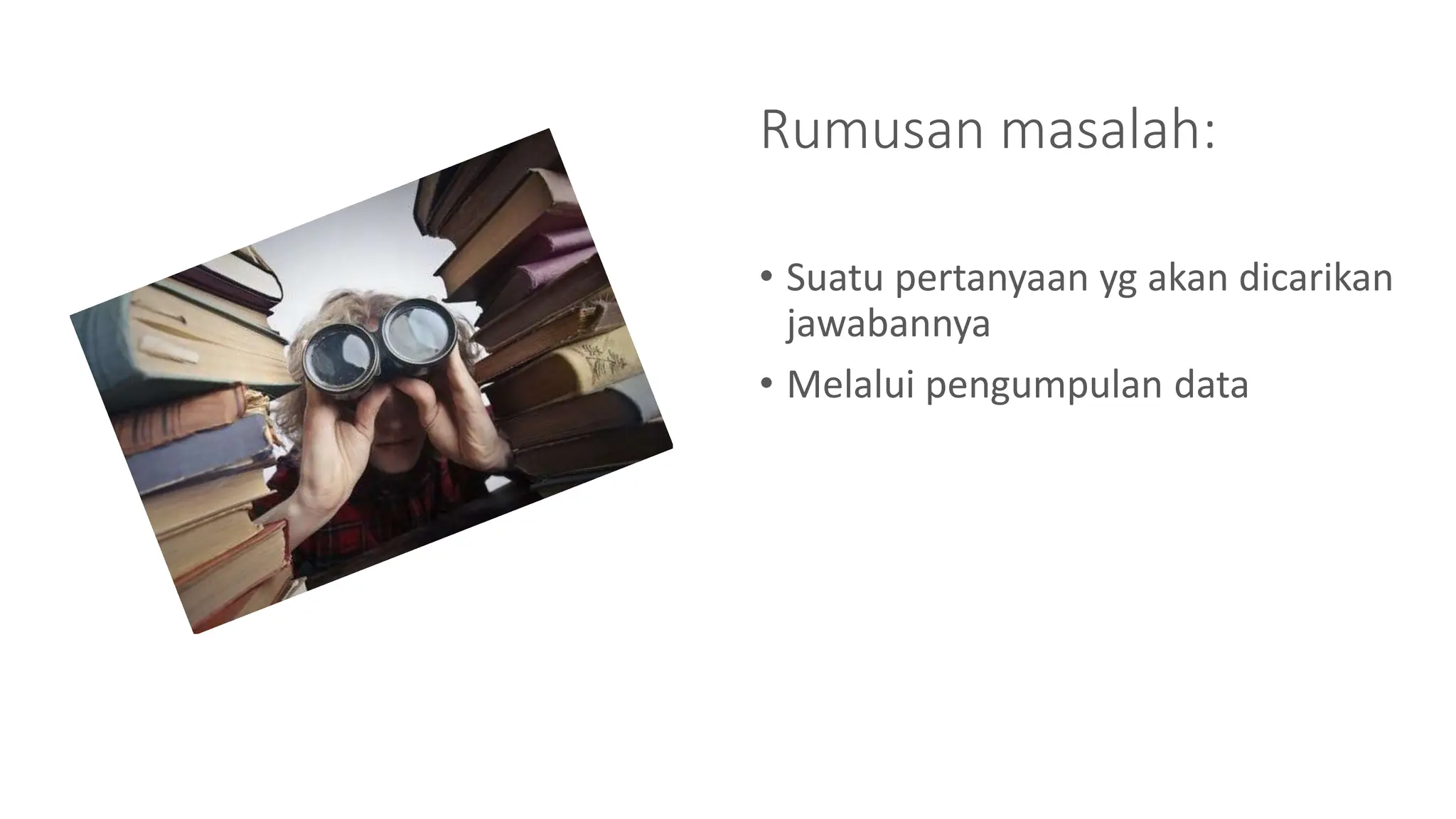 Bahasa Indonesia Menulis Karya Ilmiah (Menentukan Rumusan Masalah) | PPT