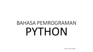 PRESENTASI BAHASA PEMROGRAMAN PYTHON.pptx