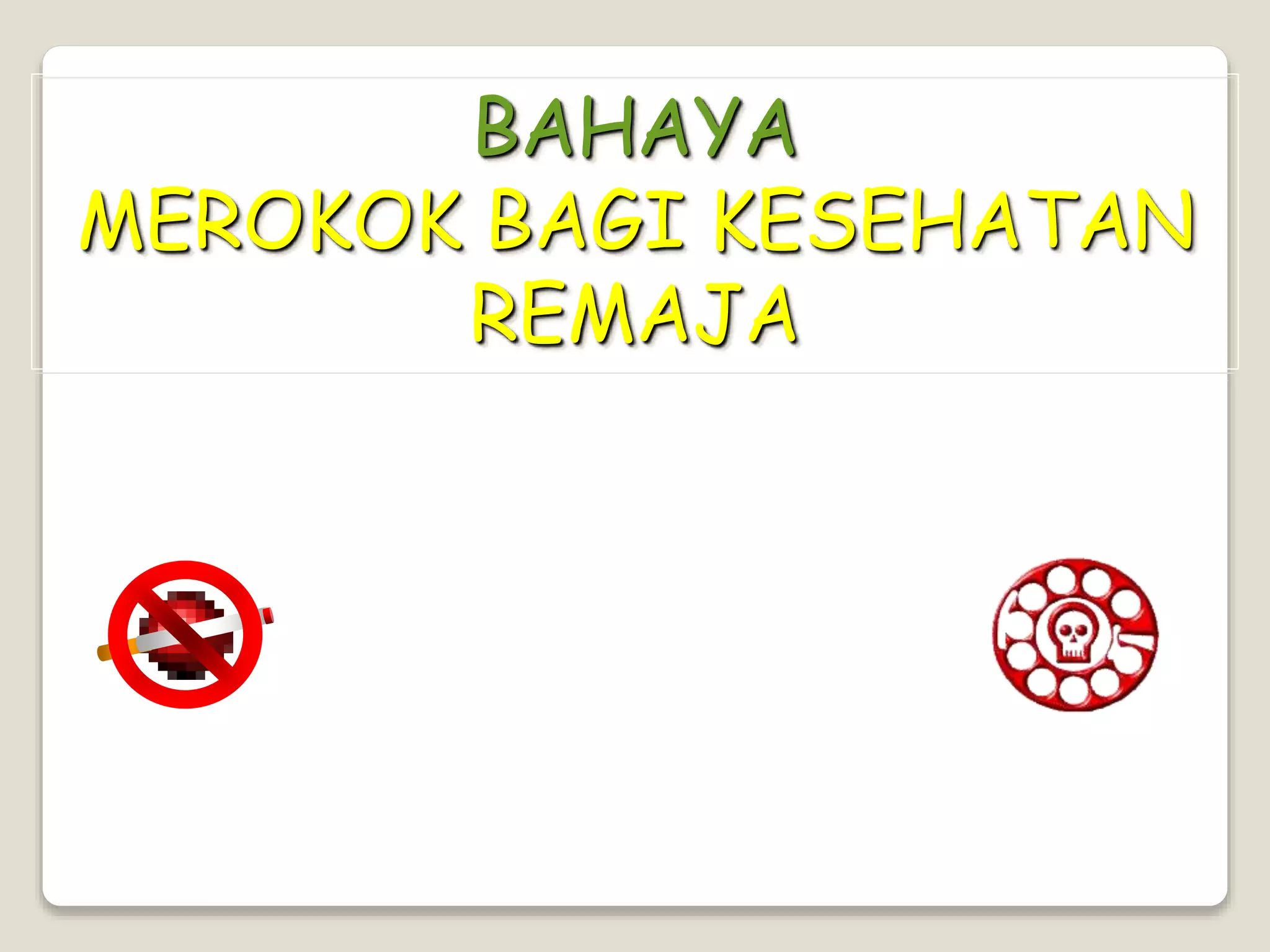 bahaya-merokok-bagi-remaja.ppt