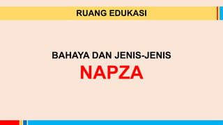 Materi tentang Bahaya dan Jenis NAPZA.pptx