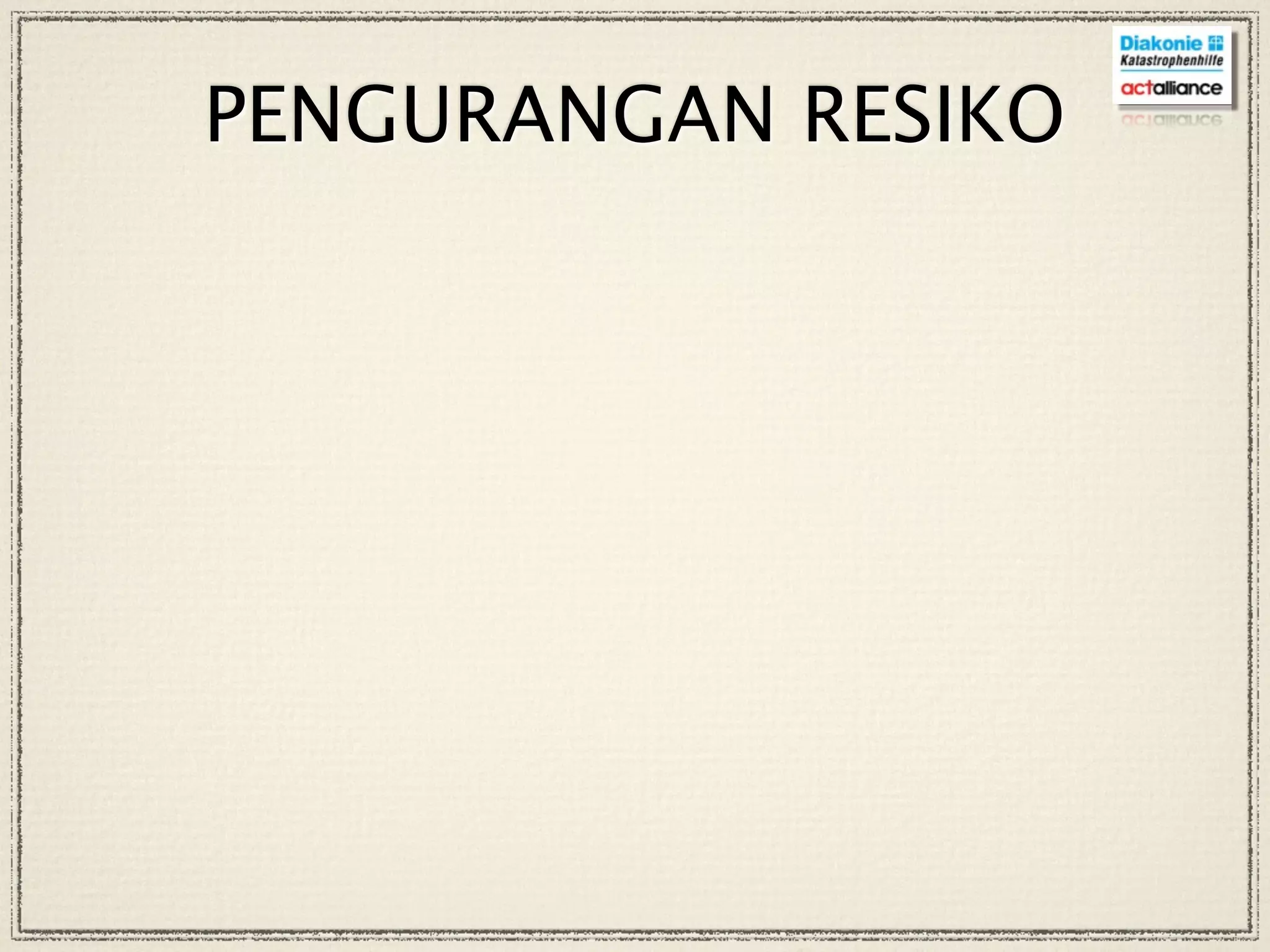 Bahaya, kerentanan, resiko dan bencana | KEY