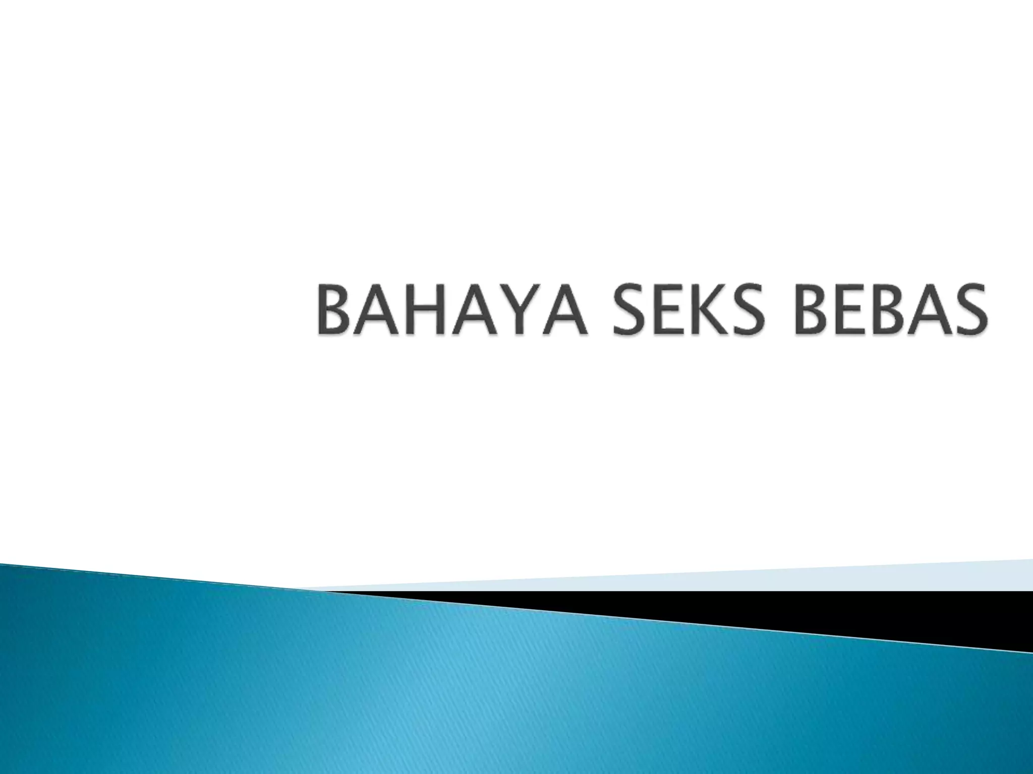 Bahaya seks bebas | PPTX