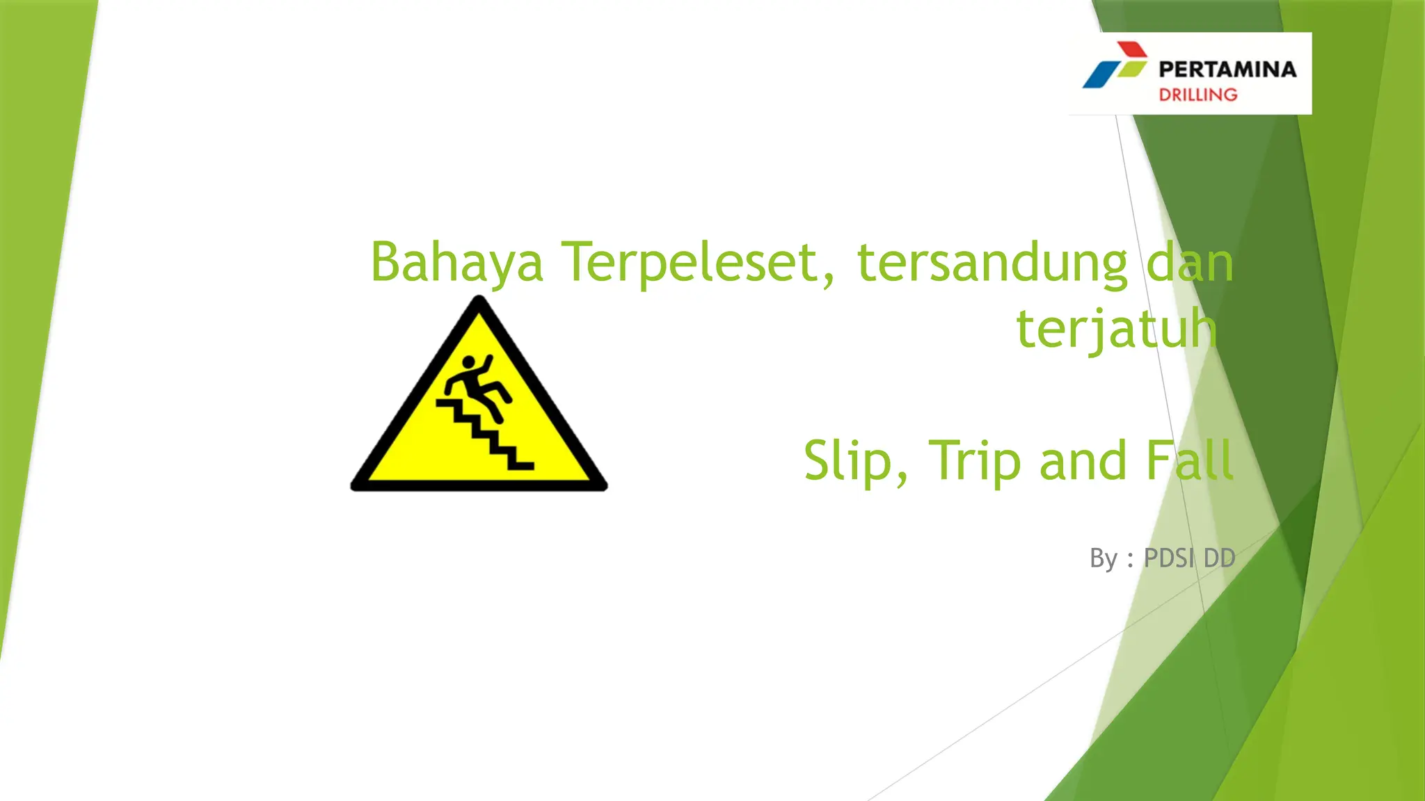 Bahaya Terpeleset, tersandung dan terjatuh.pptx
