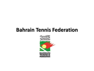 Bahrain Tennis Federation | PPTX | Tennis | Sports