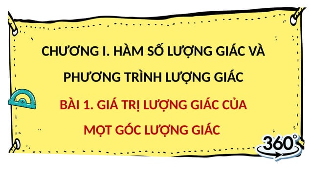 Bai 1 Gia tri luong giac cua goc luong giac.pptx