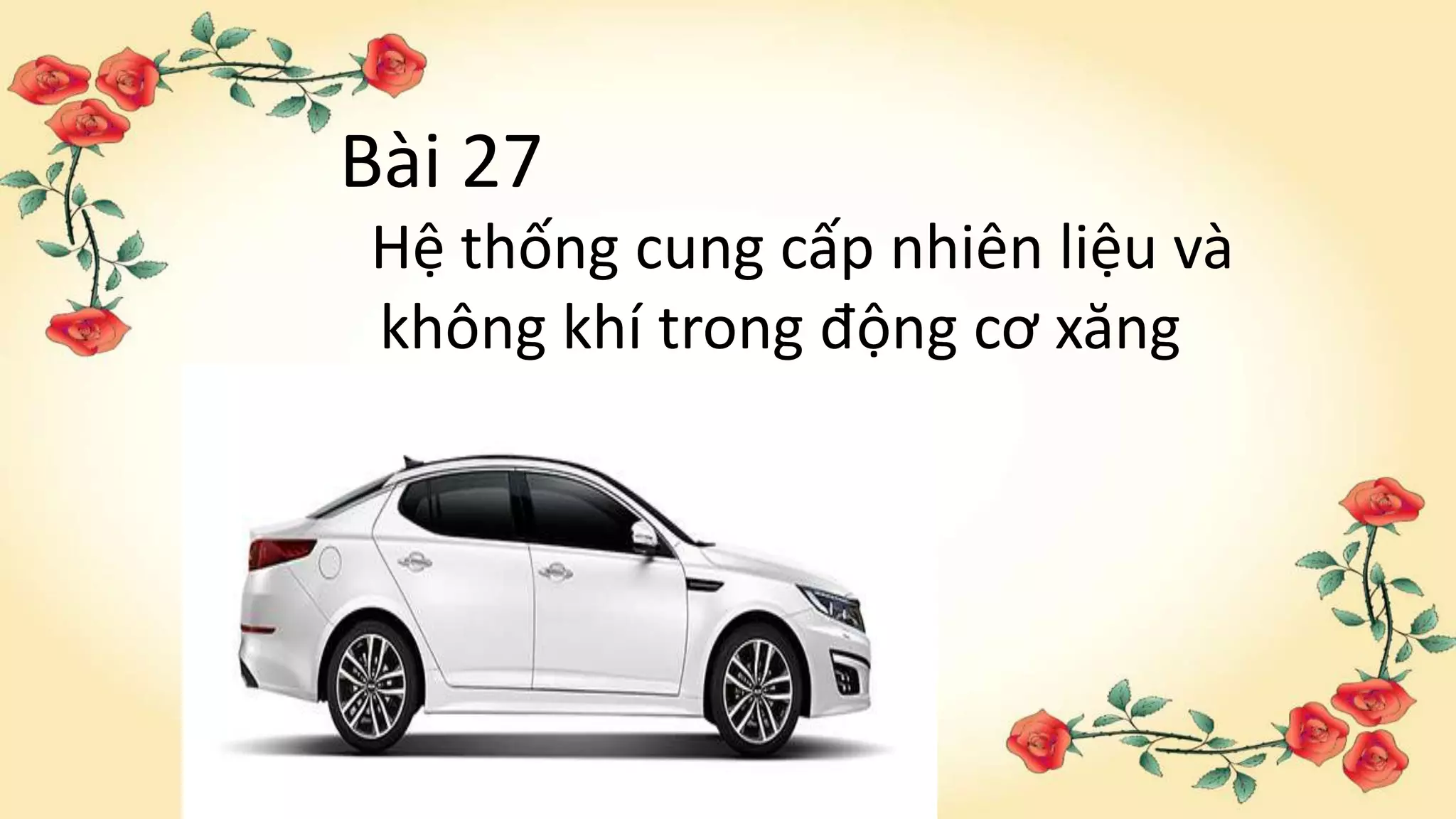 Bai 27 He thong cung cap nhien lieu va khong khi trong dong co xang (2).pptx