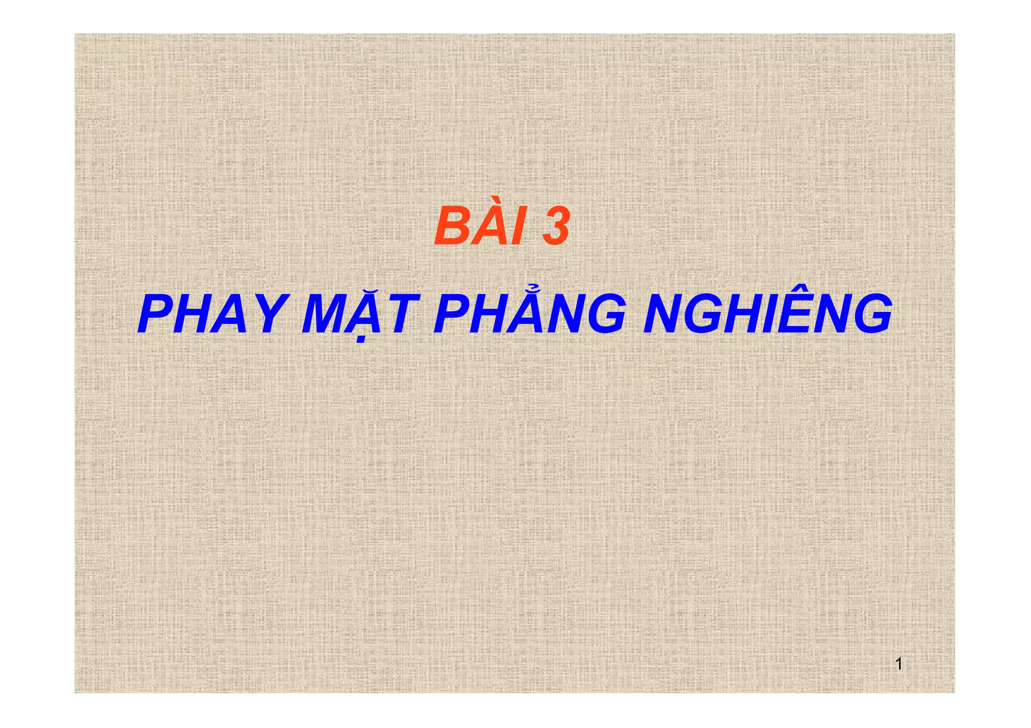 3. Phay mặt phẳng nghiêng, bài giảng công nghệ, công ty Sotech, http://sotech.vn