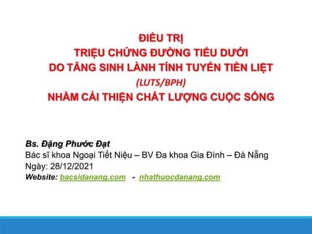 ĐIỀU TRỊ TRIỆU CHỨNG ĐƯỜNG TIỂU DƯỚI DO TĂNG SINH LÀNH TÍNH TUYẾN TIỀN LIỆT - BS ĐẶNG PHƯỚC ĐẠT ...