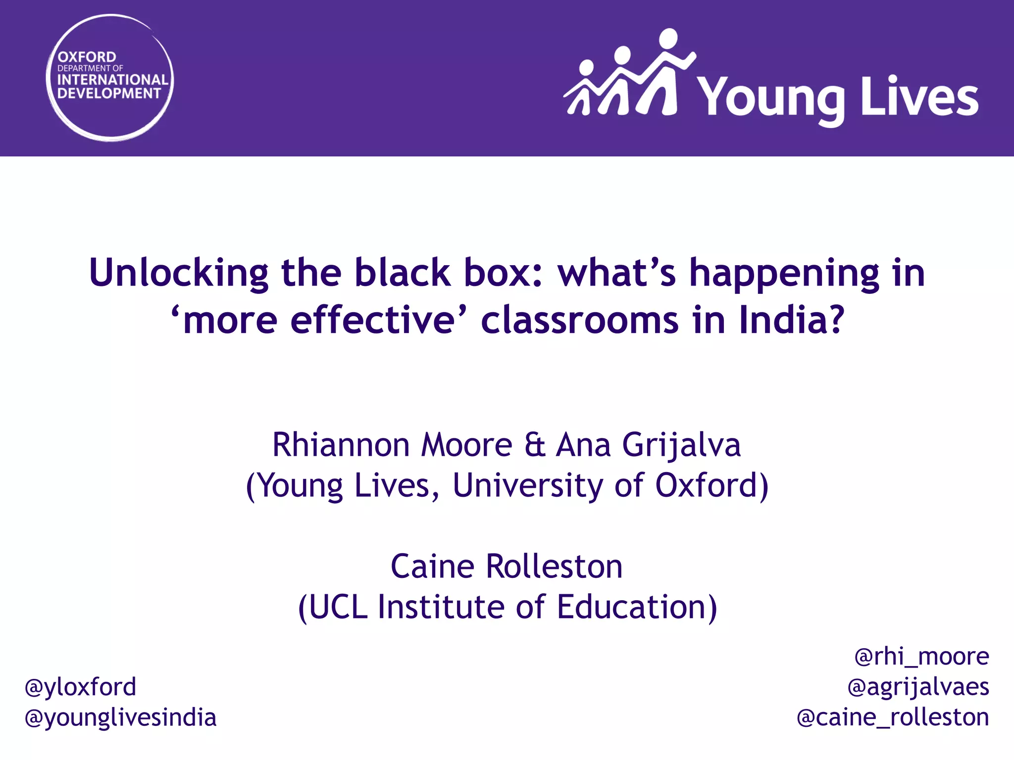 "Unlocking the black box: what's happening in 'more effective' classrooms in India?" | PPT
