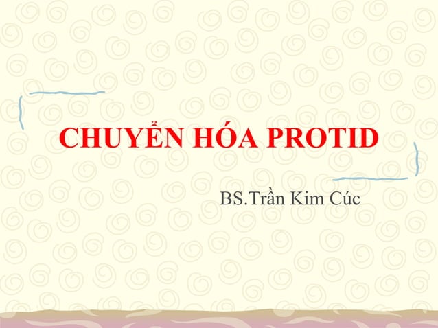 bai_giang_hoa_sinh_bai_12_chuyen_hoa_protid_7546.ppt
