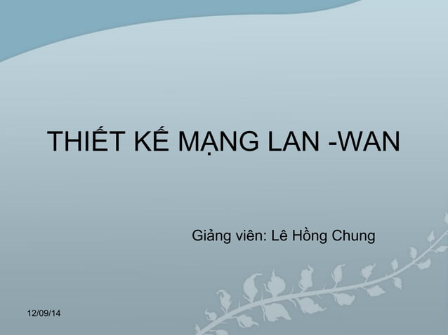 Bai giang thiet ke mang lan wan | PPT