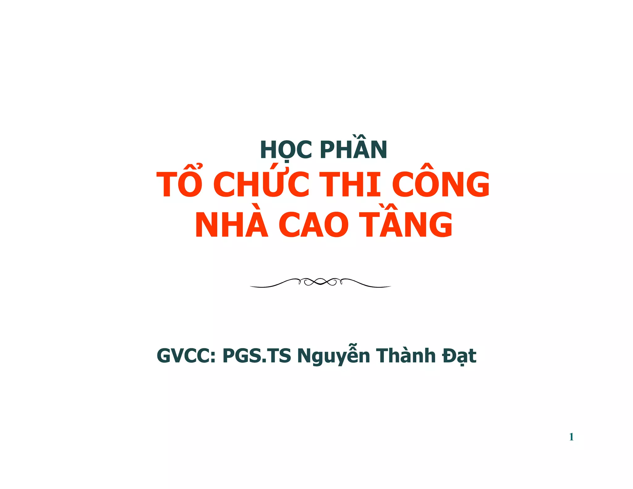 Bai giang To chuc thi cong Nha Cao tang - Vien QTTC.pdf