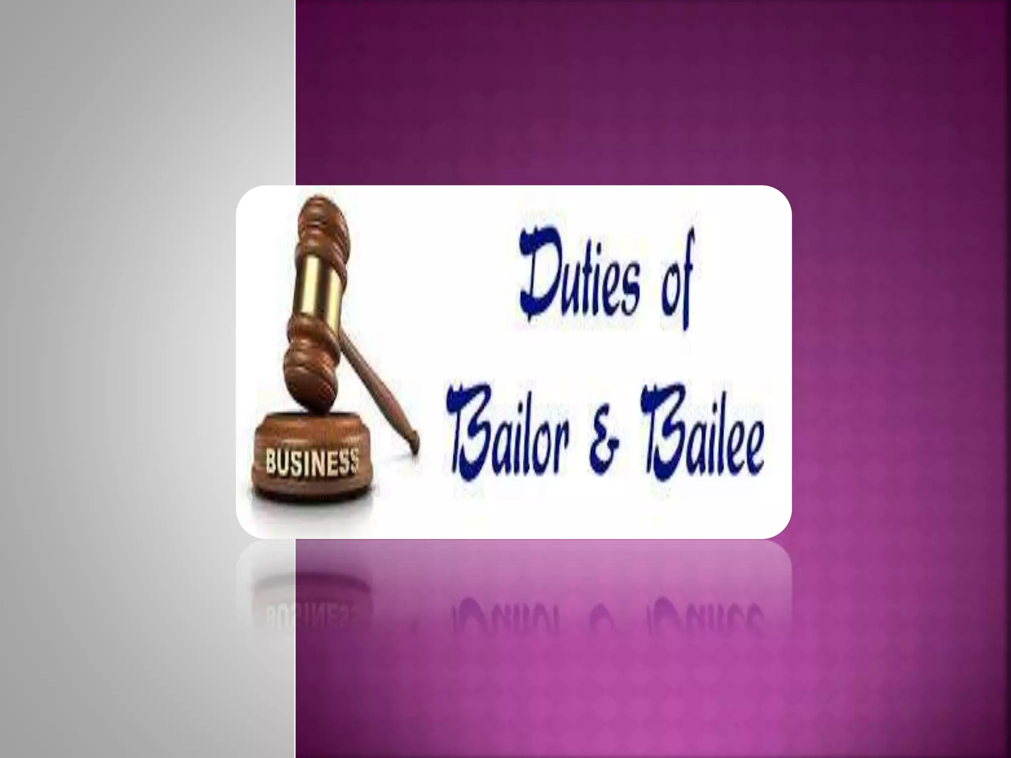 Bailment and pledgeDuties of Bailor , rights of bailee, termination of bailment | PPTX