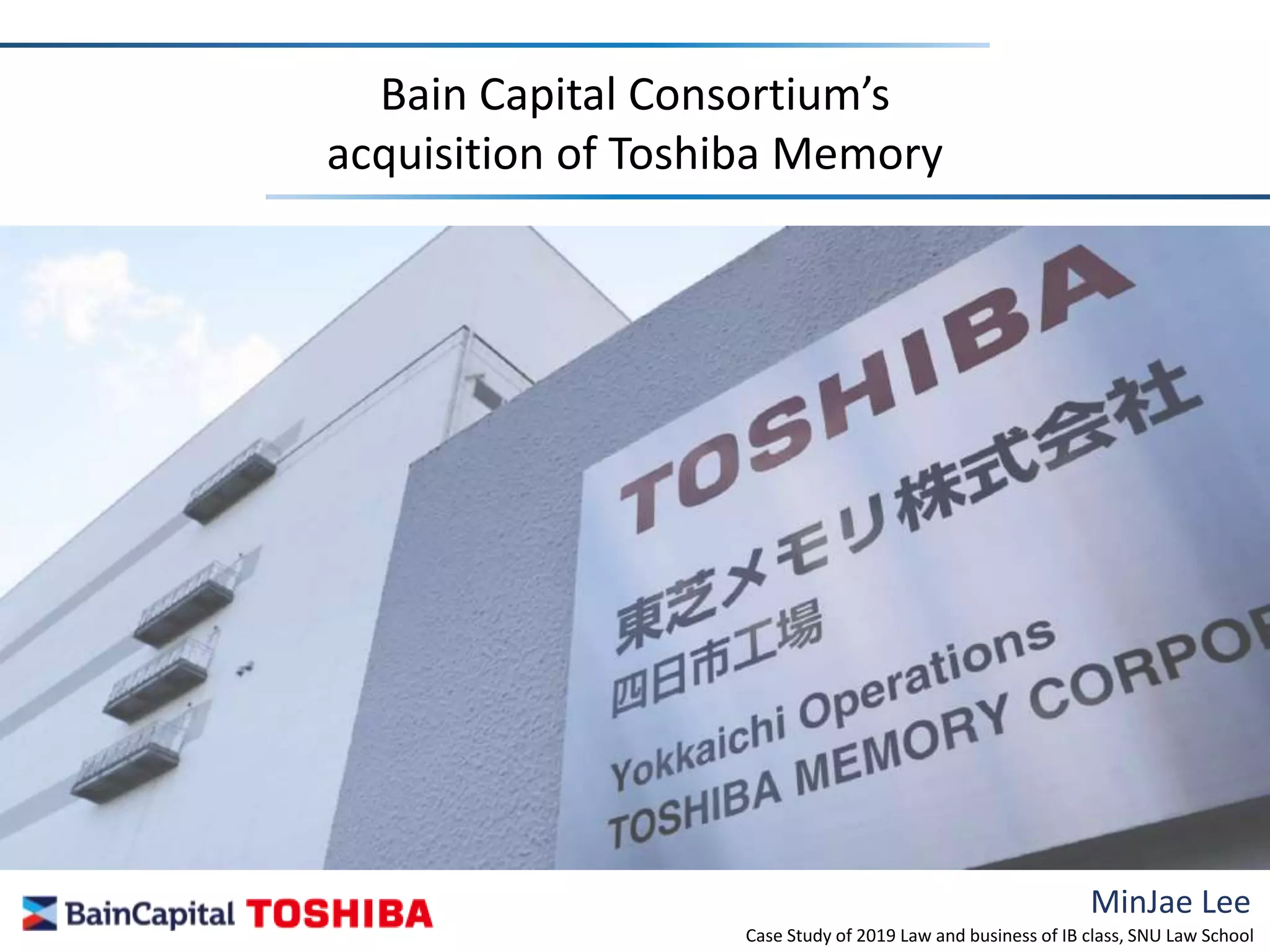 BainCapital consortium's acquisition_of_Toshiba_chip_biz | PPTX