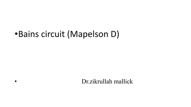 Bain’s circuit (Mapelson D) by Zikrullah mallick | PPTX | Lung and ...