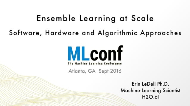 Erin LeDell, Machine Learning Scientist, H2O.ai at MLconf ATL 2016 | PPT