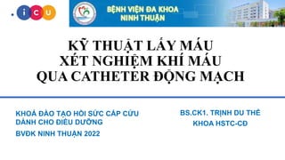 BAI SOAN HSCC 2022 QTKT lấy máu qua catheter ĐM.pptx