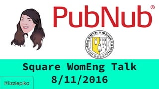 Square WomEng Hear and Now: College Edition Talk | PPT