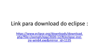 Baixando e instalando eclipse 2020 12 | PPT