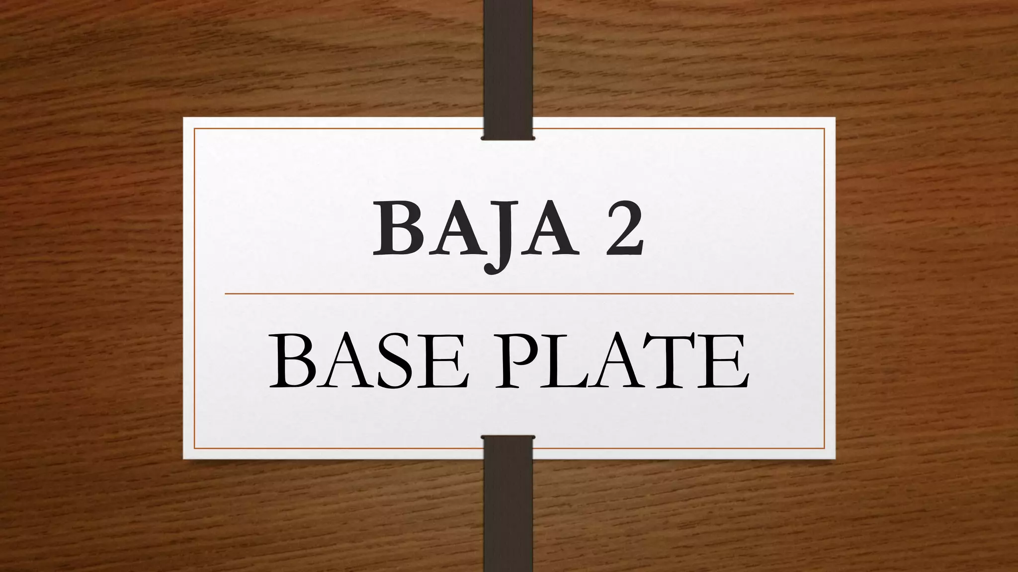 Baja - Base Plate | PPTX