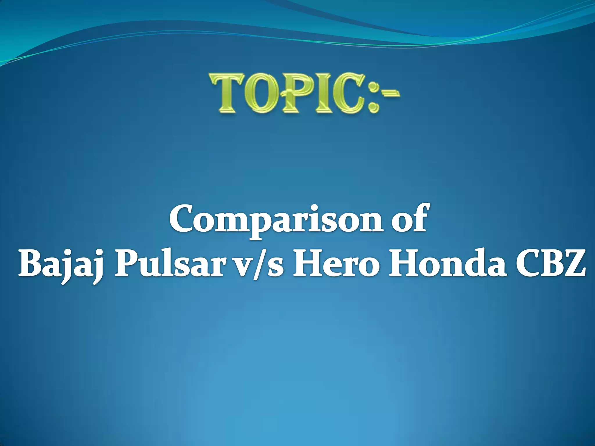 Bajaj pulsar -hero honda CBZ | PPTX
