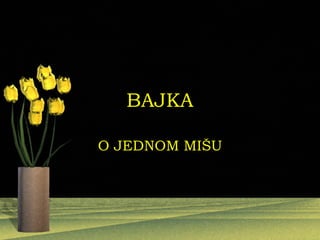 Bajka o misu | PPT