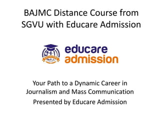 BAJMC Distance Course with Educare Admission: Flexible Journalism & Mass Communication Degree | PDF