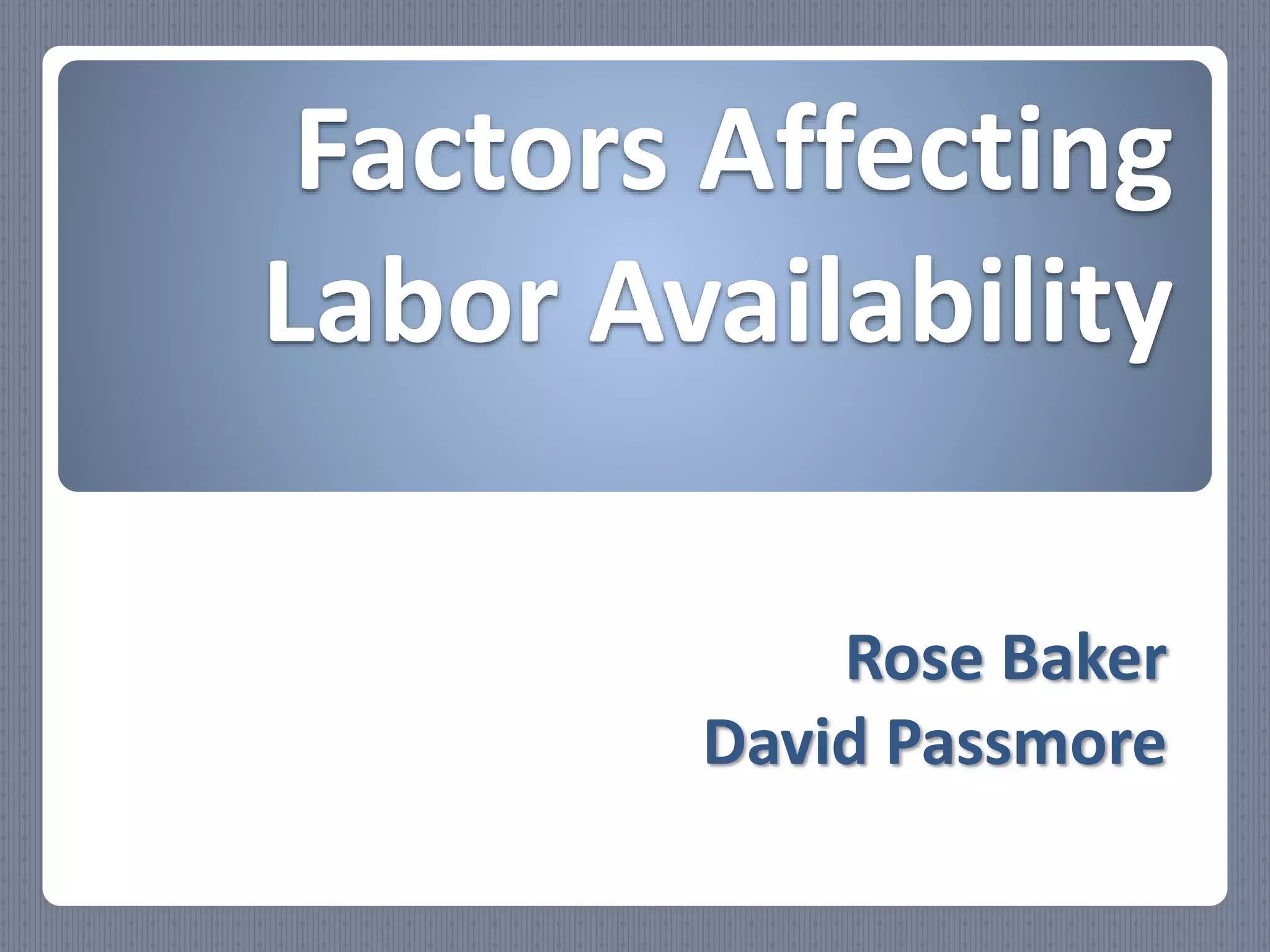 Factors Affecting Labor Availability | PPTX | Business | Business and ...