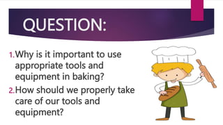 BAKING-TOOLS-AND-EQUIPMENT-AND-THEIR-USES-PPT.pptx