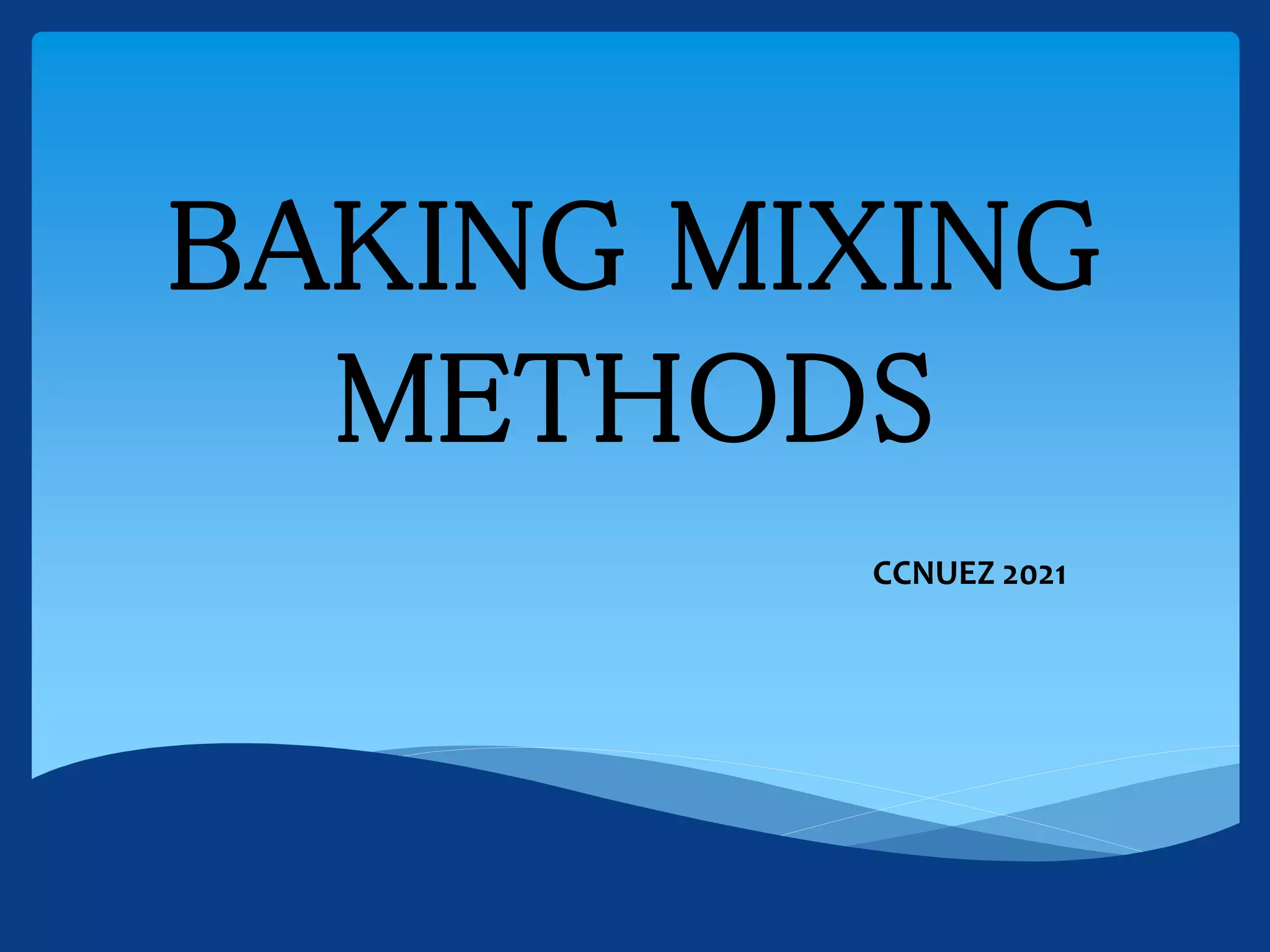 Baking mixing methods | PPTX