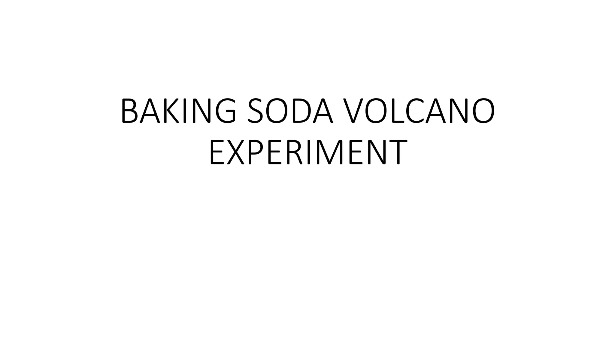 BAKING SODA VOLCANO EXPERIMENT.pptx