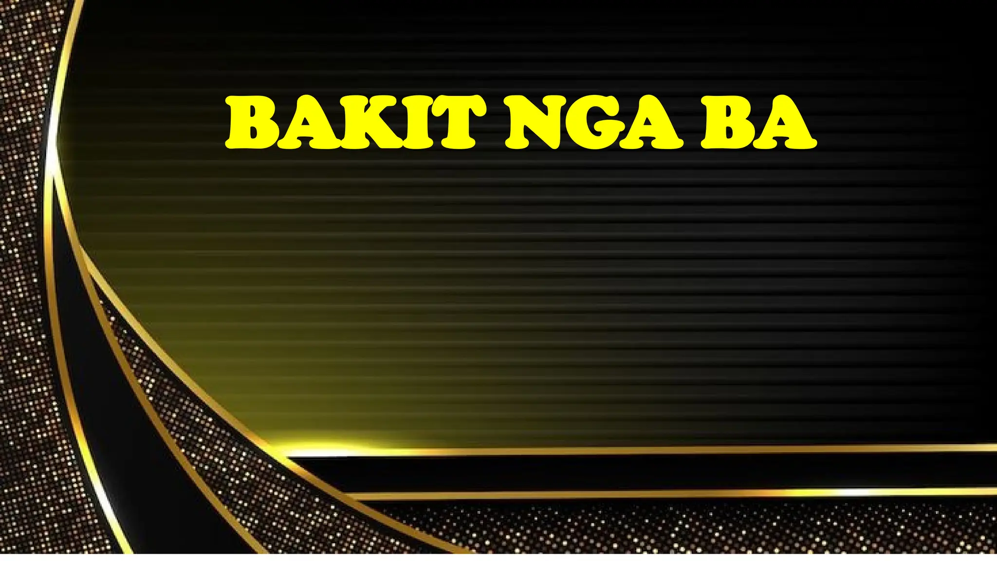 BAKIT NGA BA a worship song during sunday service | PPTX