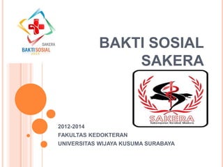 BAKTI SOSIAL SAKERA untuk masyarakat .pptx