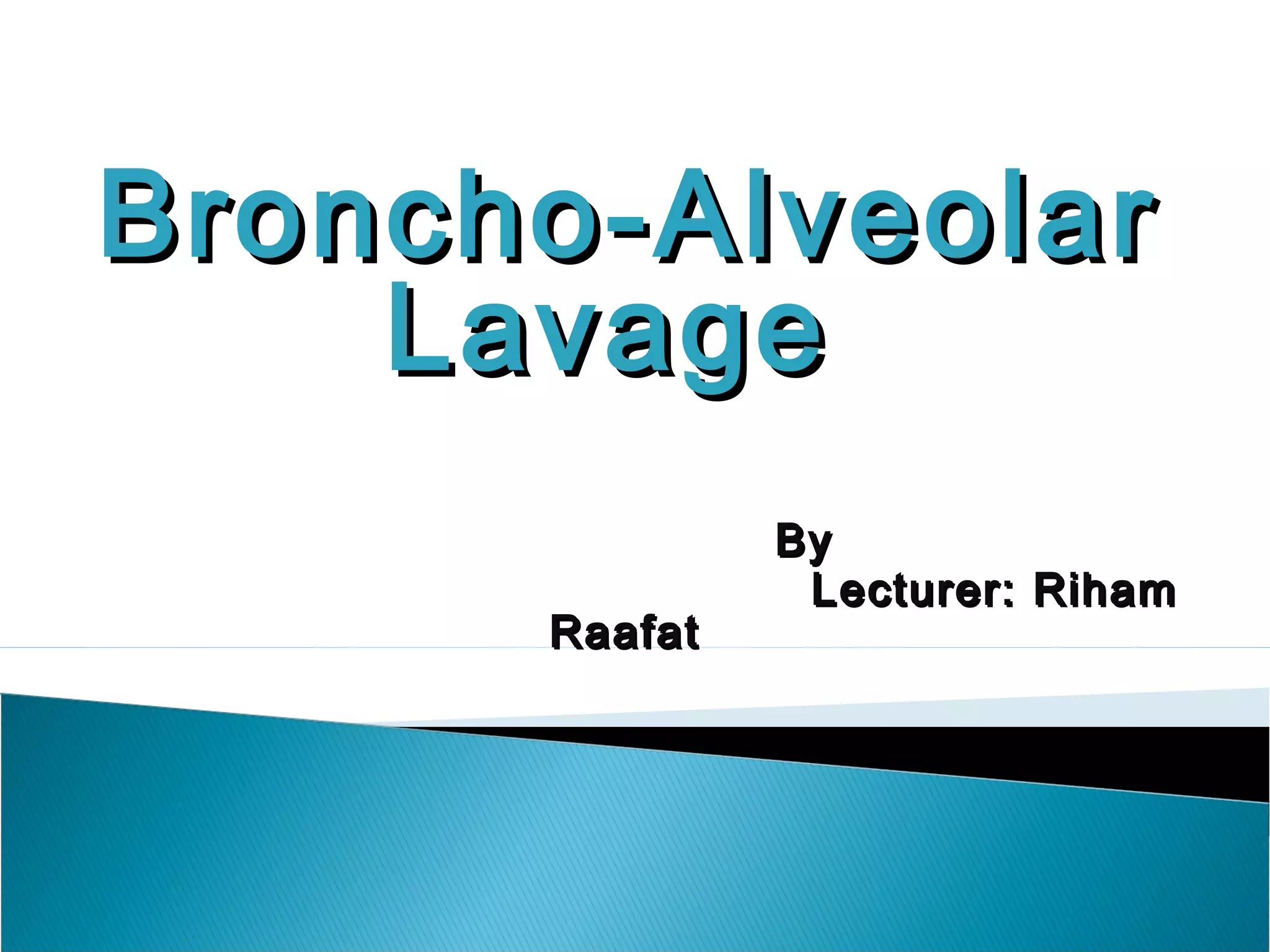 Broncho-Alveolar Lavage | PPT