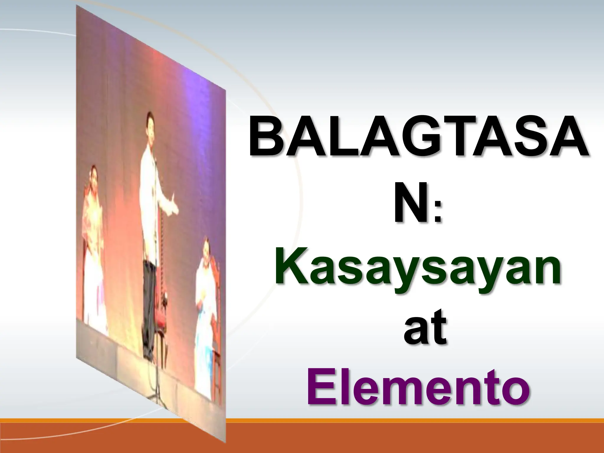 KASAYSAYAN NG BALAGTASAN SA PILIPINAS.ppt