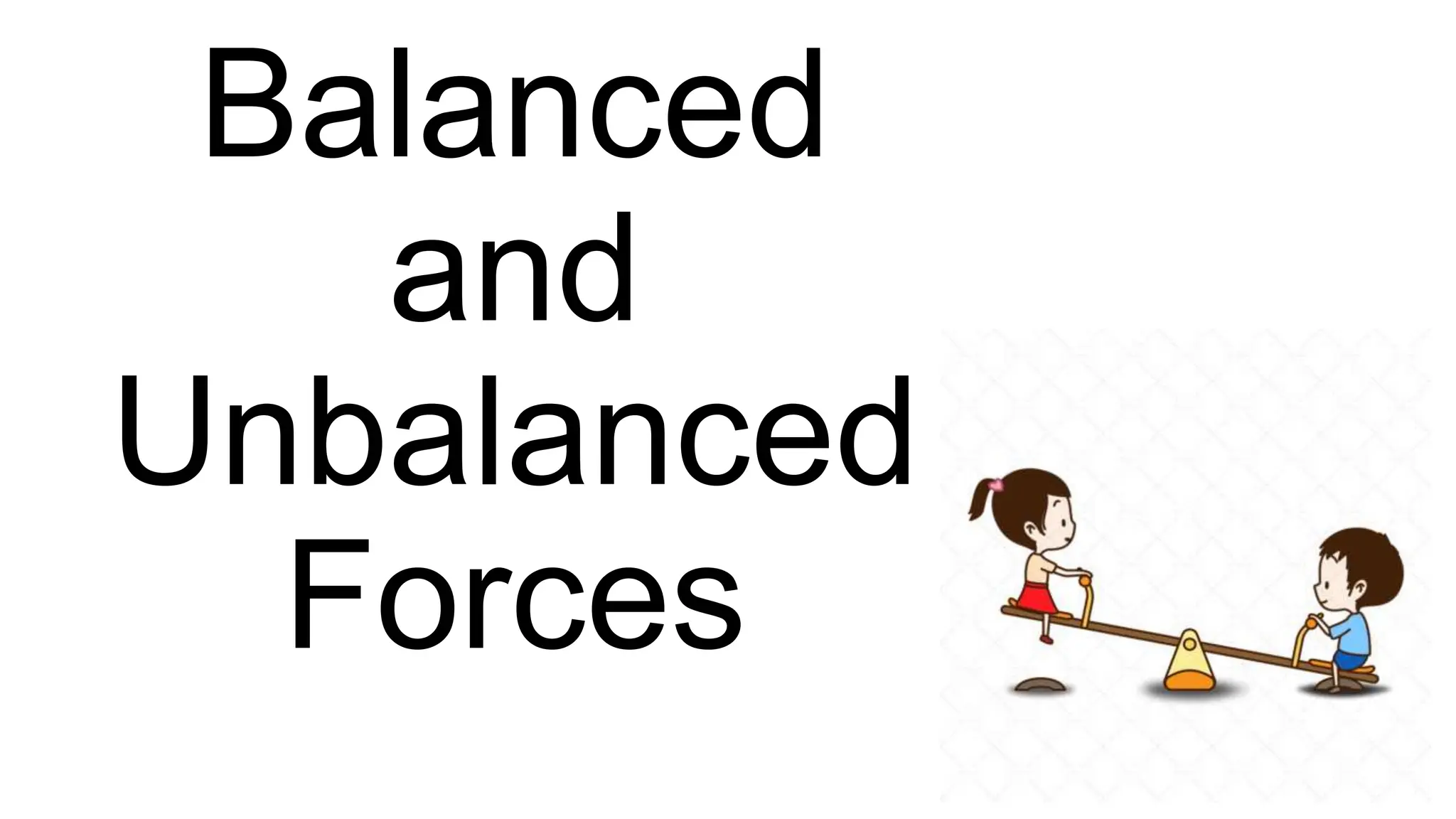 Science 8 Quarter 1: balanced and Unbalanced Forces.pptx