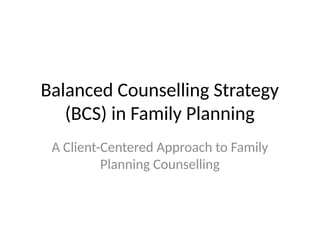 Balanced_Counselling_Strategy_Family_Planning.pptx