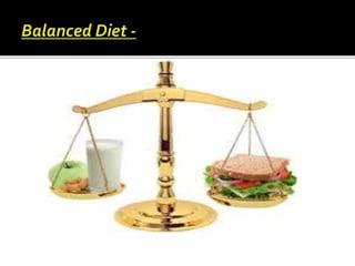 Balanced Diet 05.ppt