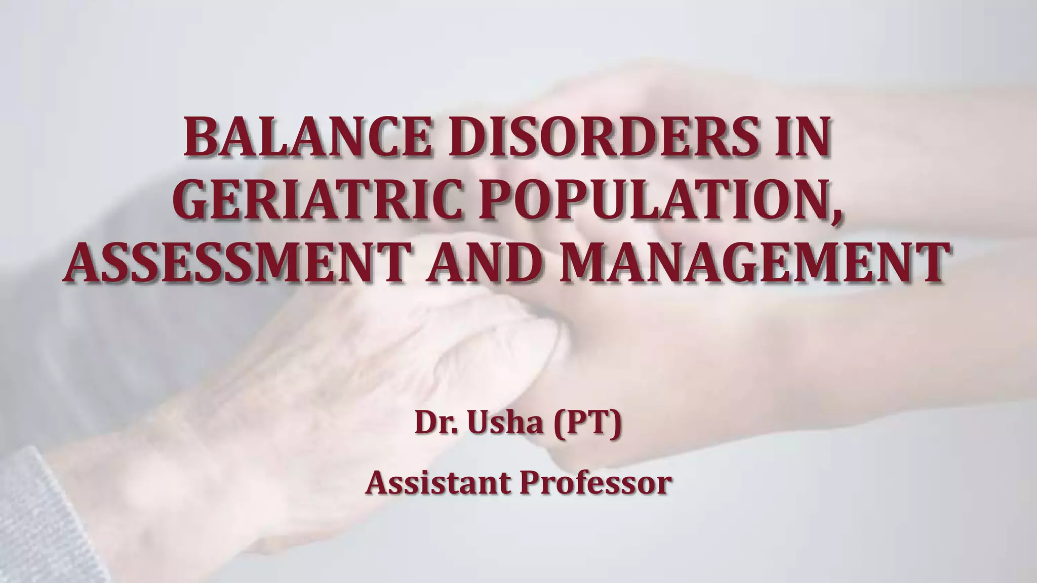 Balance disorders in geriatric population, assessment and management | PPTX