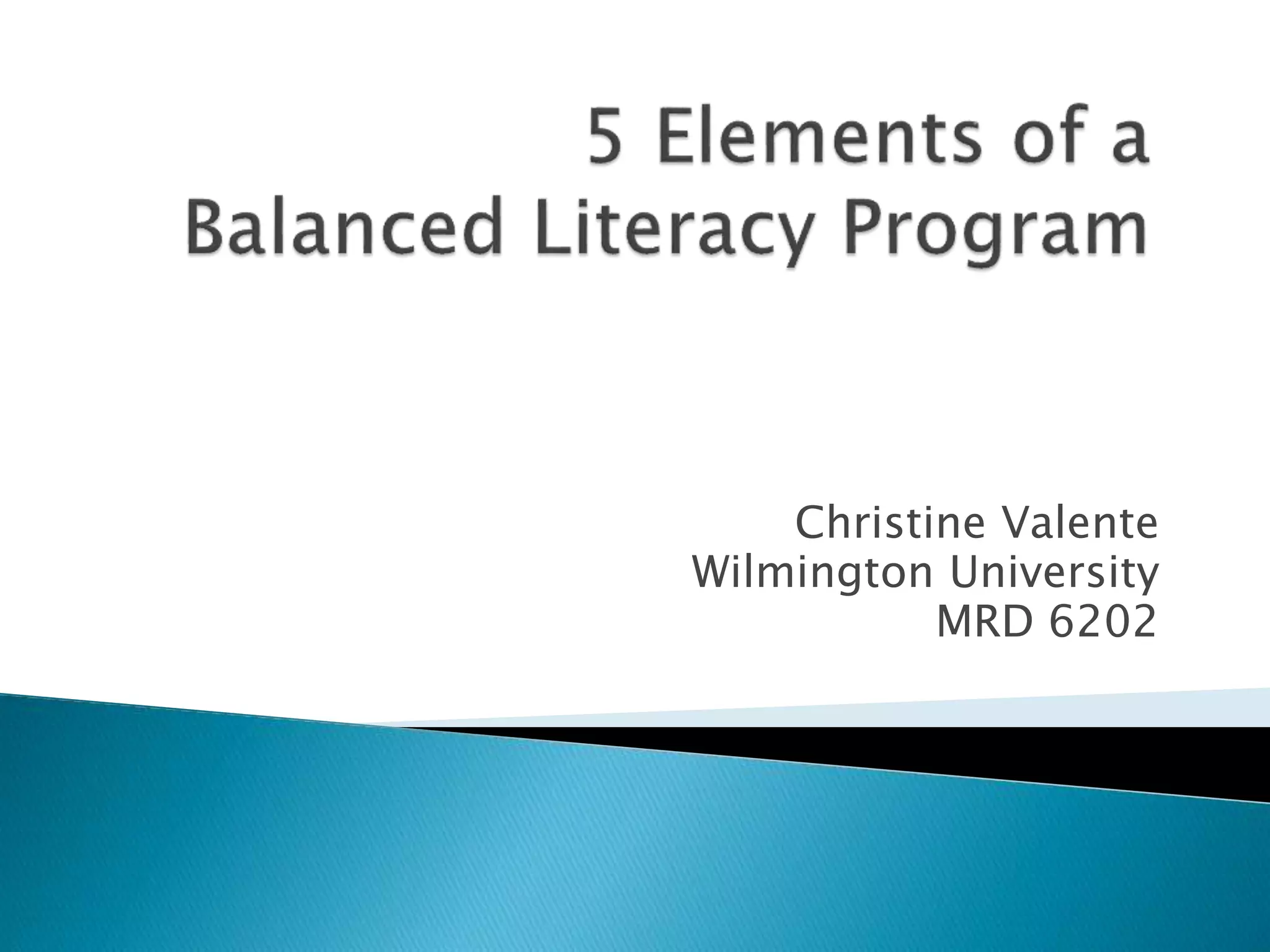 Five Basic Components of a Balanced Literacy Program | PPTX